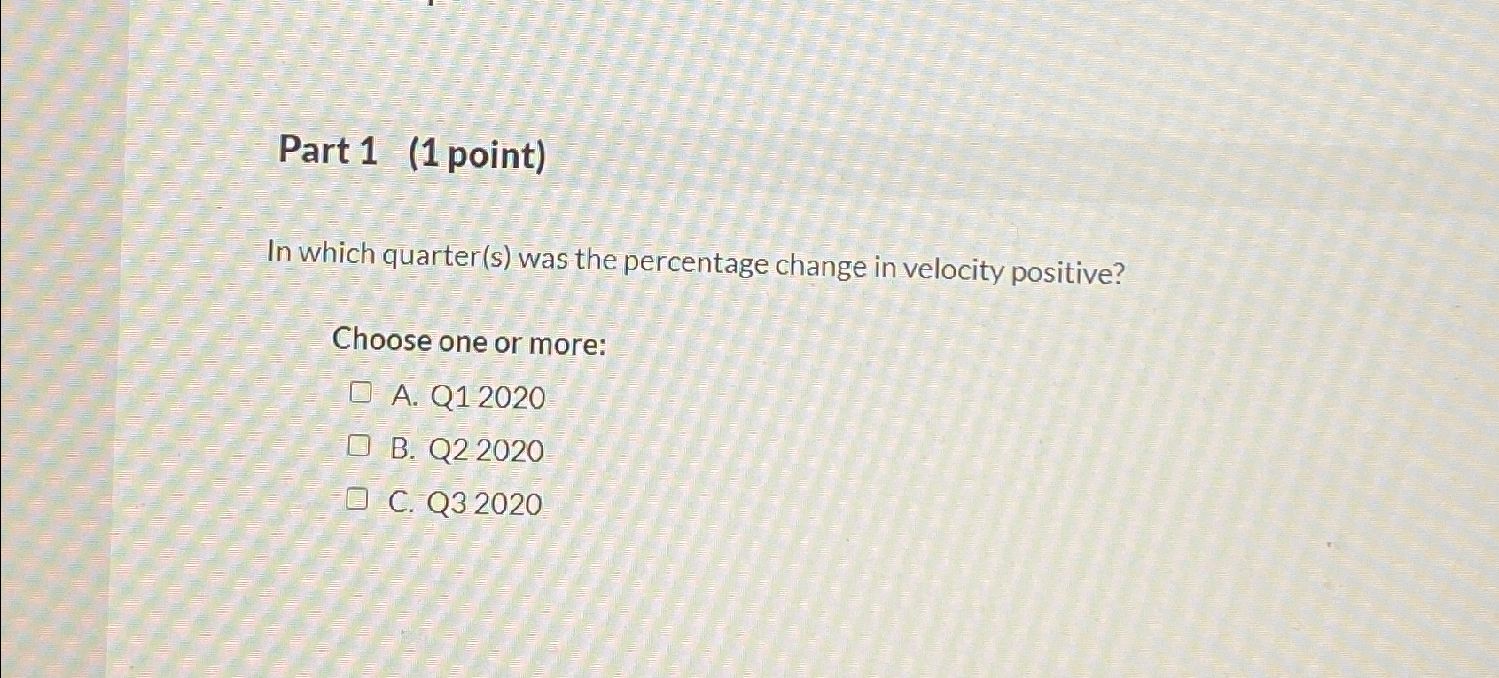 Solved Part 1 (1 ﻿point)In which quarter(s) ﻿was the | Chegg.com