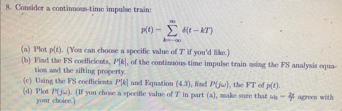Solved 8. Consider a continuous-time impulse train: | Chegg.com