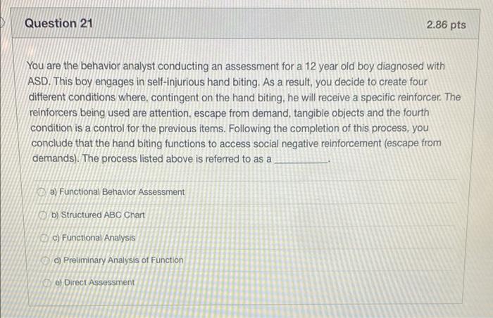 Solved Question 21 2.86 pts You are the behavior analyst | Chegg.com