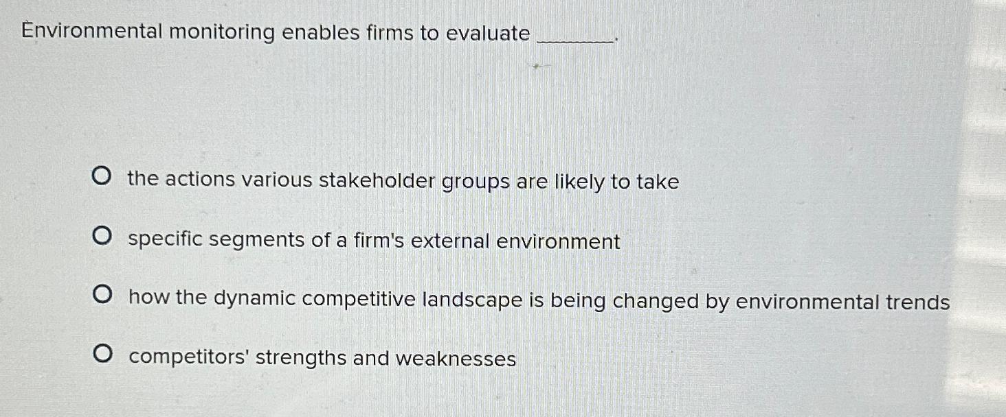 Solved Environmental monitoring enables firms to evaluatethe | Chegg.com