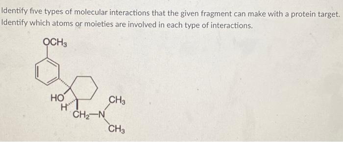 Solved Identify five types of molecular interactions that | Chegg.com