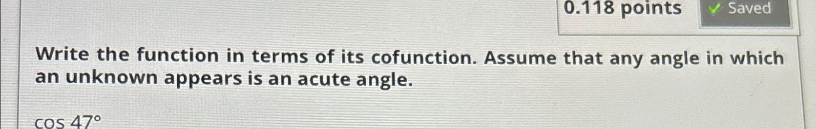 Solved Write The Function In Terms Of Its Cofunction Assume