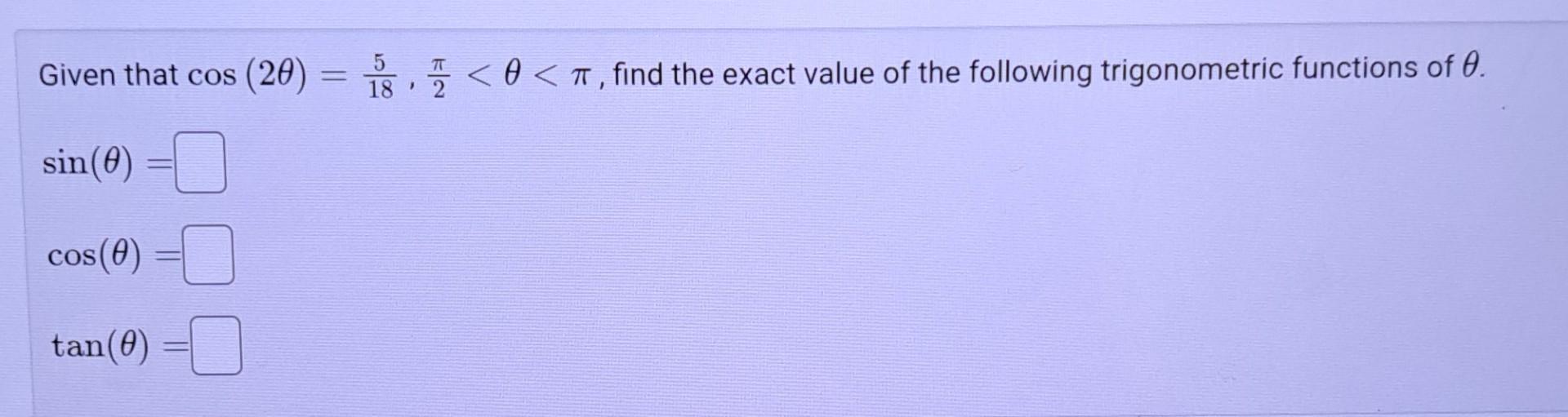 Solved Given that cos(2θ)=185,2π