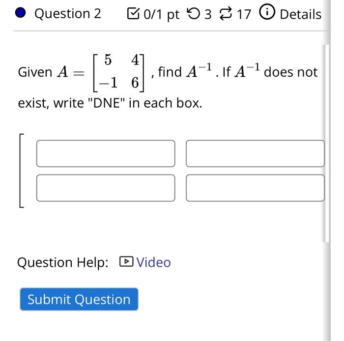 Solved Given A=[5−146], find A−1. If A−1 does not exist, | Chegg.com