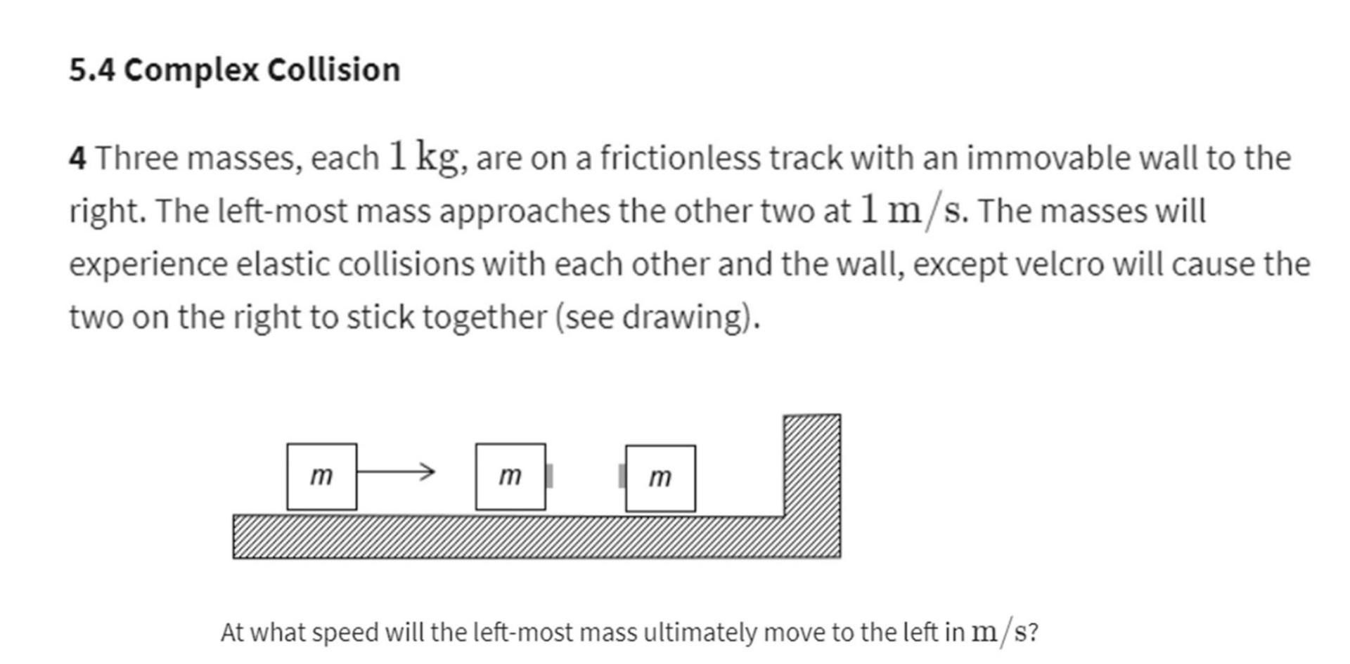 Solved 54 Complex Collision 4 Three Masses Each 1 Kg Are 9171