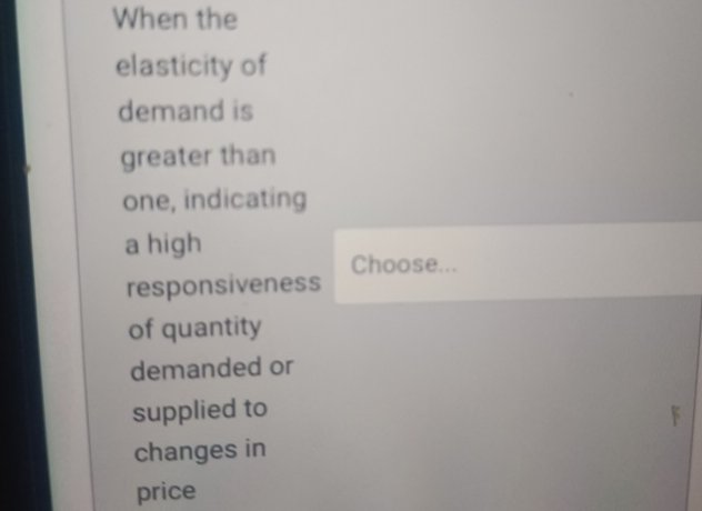 Solved When the elasticity of demand is greater than one, | Chegg.com