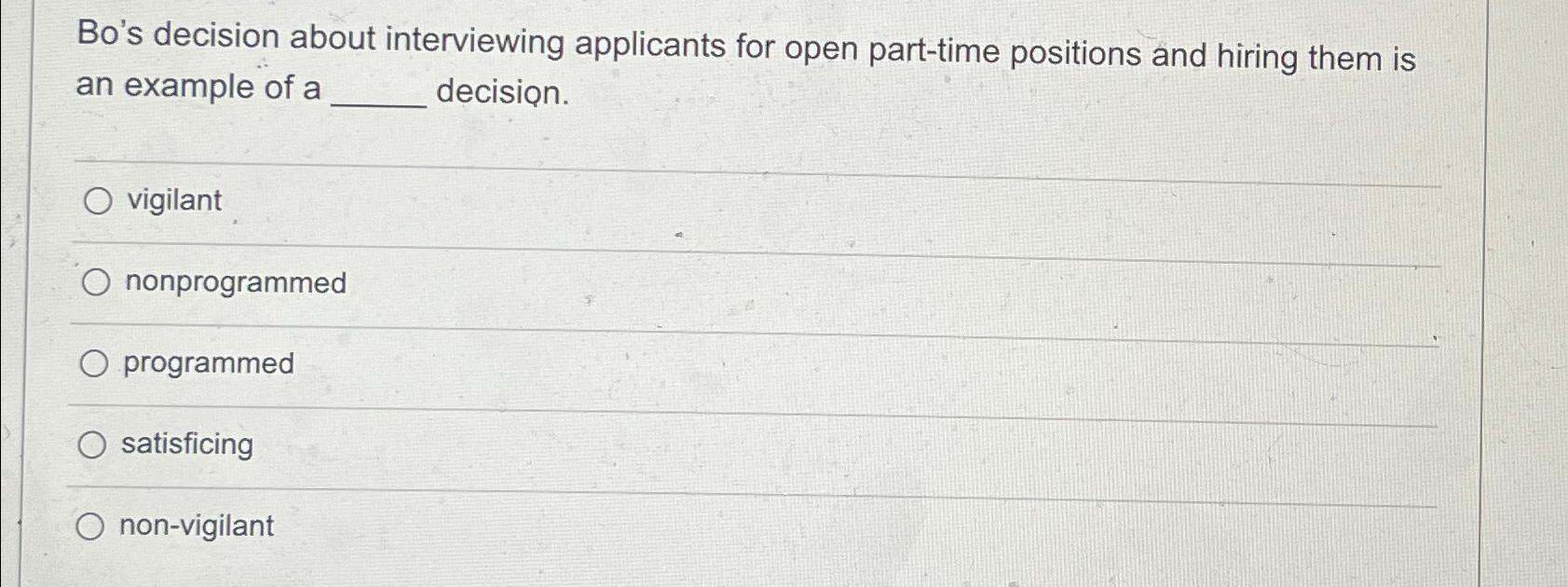 Solved Bo's decision about interviewing applicants for open | Chegg.com