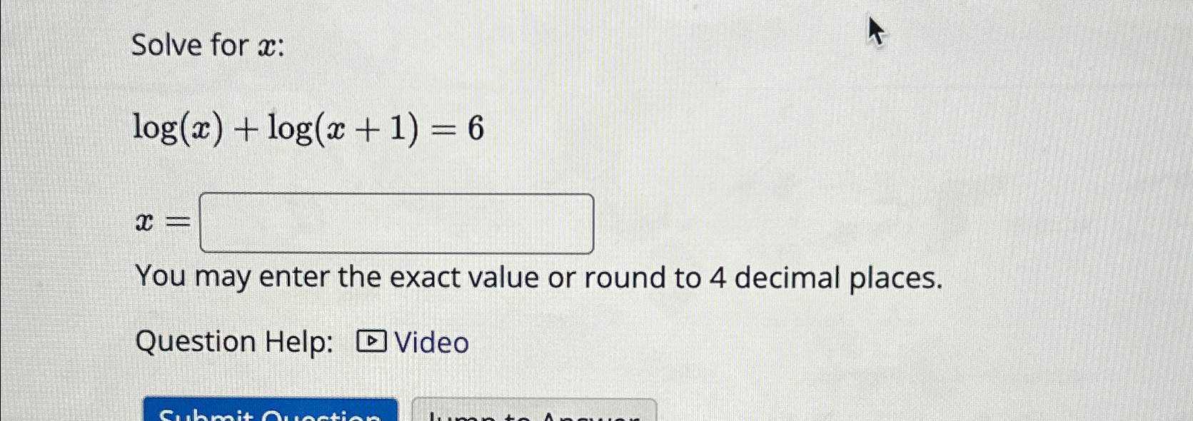 Solved Solve for x ﻿:log(x)+log(x+1)=6x=You may enter the | Chegg.com