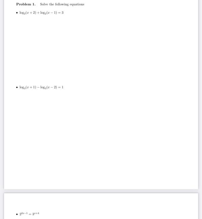 Solved Problem 1. Solve the following equations • log2(x + | Chegg.com