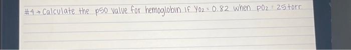Solved #4→ Calculate the p50 value for hemoglobin if | Chegg.com