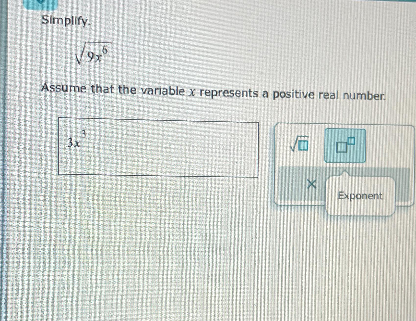 Solved Simplify.9x62Assume that the variable x ﻿represents a | Chegg.com