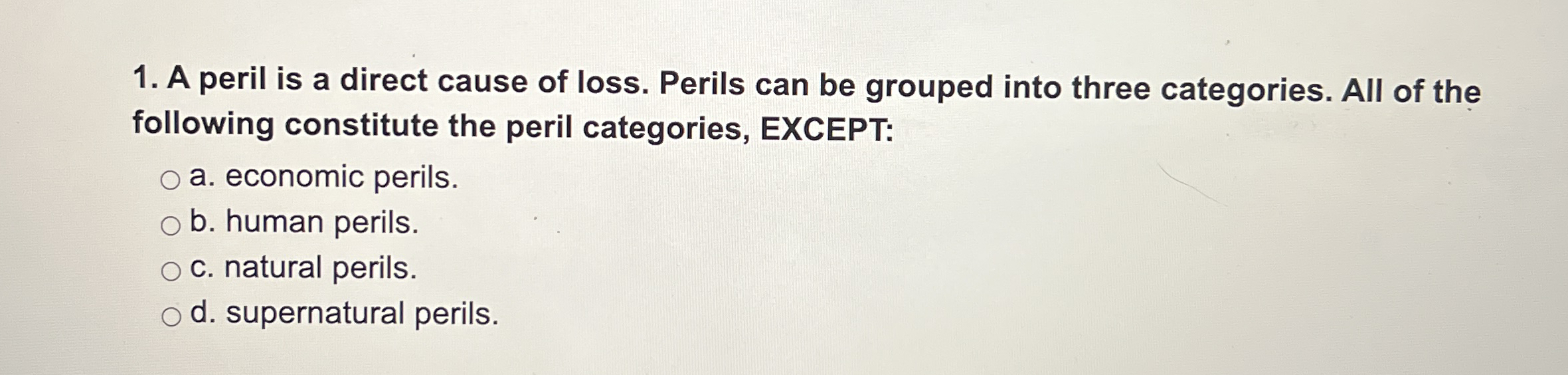 Solved A peril is a direct cause of loss. Perils can be | Chegg.com