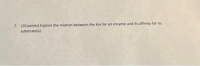 Solved 7. (10 points) Explain the relation between the Km | Chegg.com