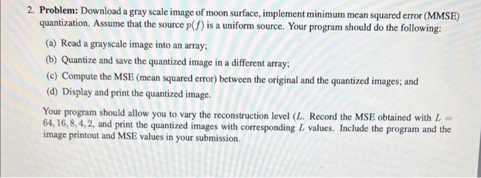 Solved 2. Problem: Download a gray scale image of moon | Chegg.com
