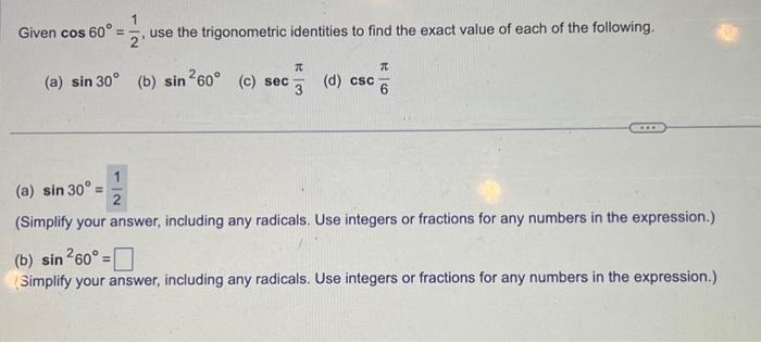 Solved Given cos60∘=21, use the trigonometric identities to | Chegg.com