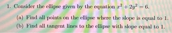 Solved 1. Consider the ellipse given by the equation | Chegg.com