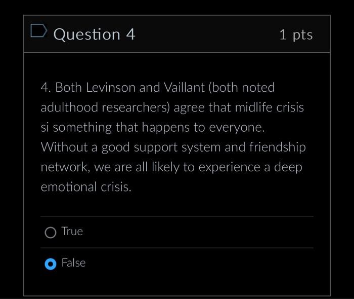 Solved 4. Both Levinson and Vaillant (both noted adulthood | Chegg.com