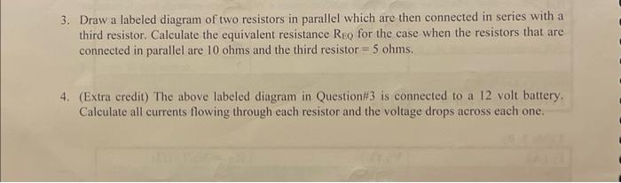 Solved 3. Draw a labeled diagram of two resistors in | Chegg.com