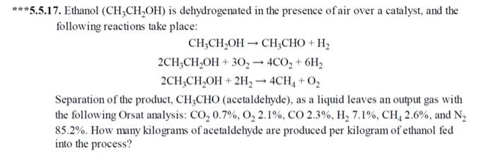 Solved ***5.5.17. Ethanol (CH3CH2OH) is dehydrogenated in | Chegg.com
