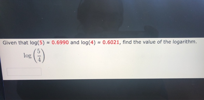Solved Given that log(5) 0.6990 and log(4) = 0.6021, find | Chegg.com