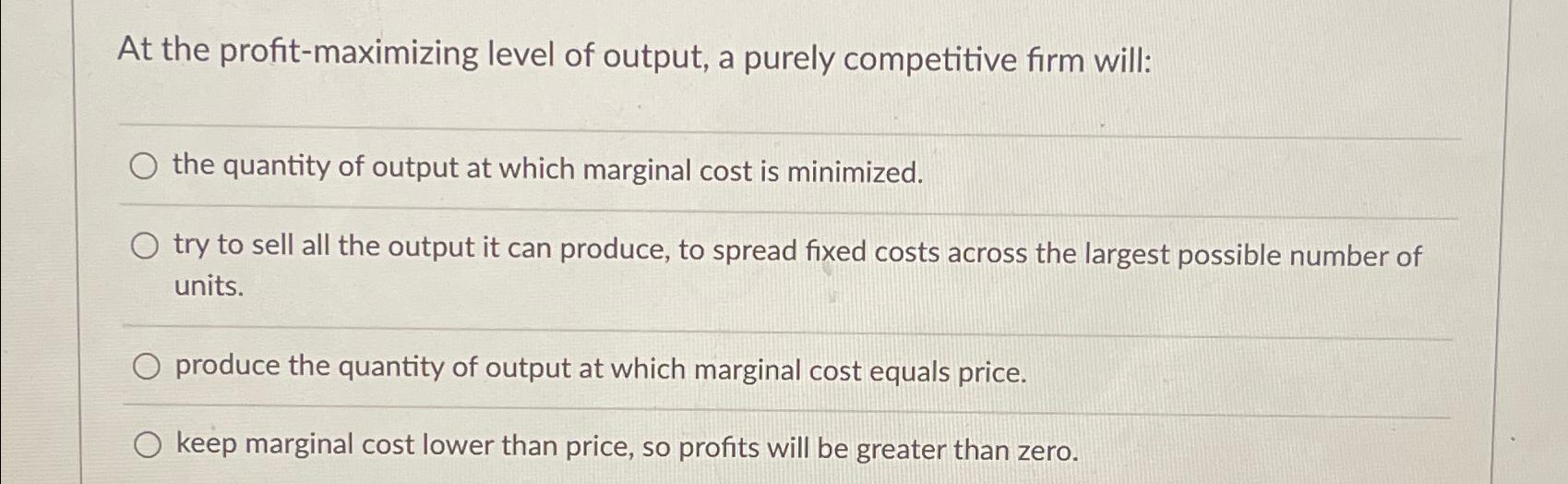 Solved At the profit-maximizing level of output, a purely | Chegg.com