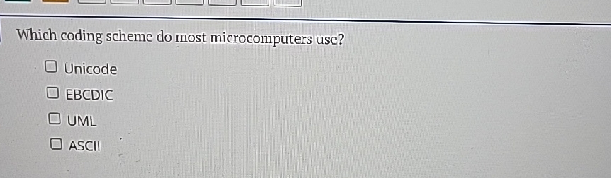 Solved Which coding scheme do most microcomputers | Chegg.com