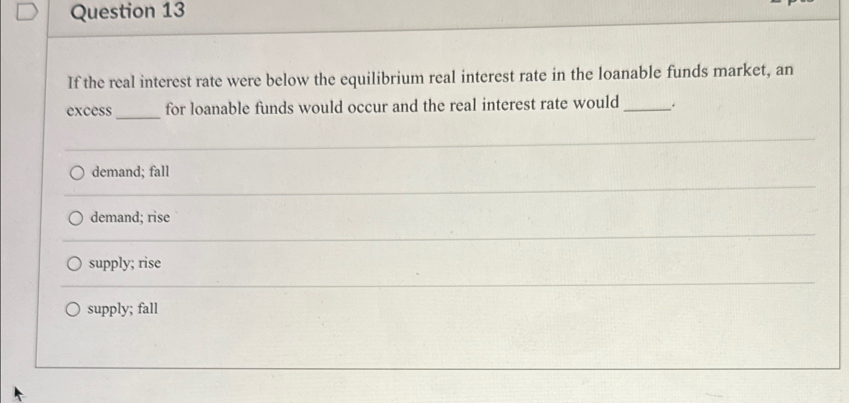 Solved Question 13If the real interest rate were below the | Chegg.com