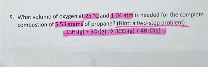 Solved 5. What volume of oxygen at 25∘C and 1.04 atm is | Chegg.com