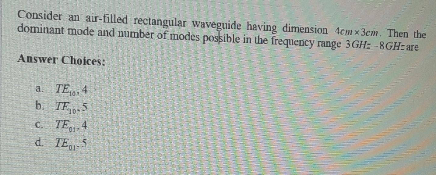 Solved Consider An Air Filled Rectangular Waveguide Having