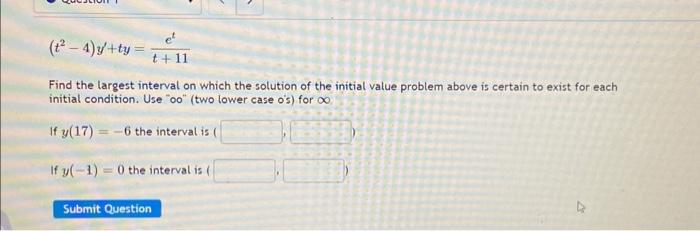 Solved (t2−4)y′+ty=t+11et Find the largest interval on which | Chegg.com