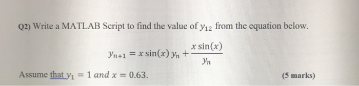 Solved Q2) Write a MATLAB Script to find the value of y12 | Chegg.com
