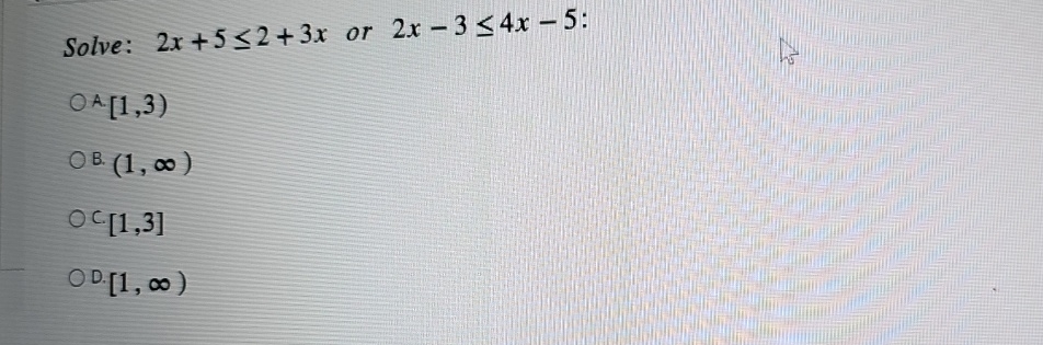 Solved Solve: 2x+5≤2+3x ﻿or 2x-3≤4x-5 ﻿:A | Chegg.com