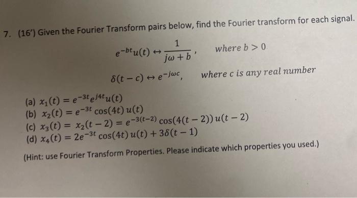 Solved 7. (16′) Given the Fourier Transform pairs below, | Chegg.com