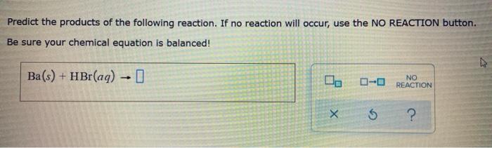 Solved Predict the products of the following reaction. If no | Chegg.com