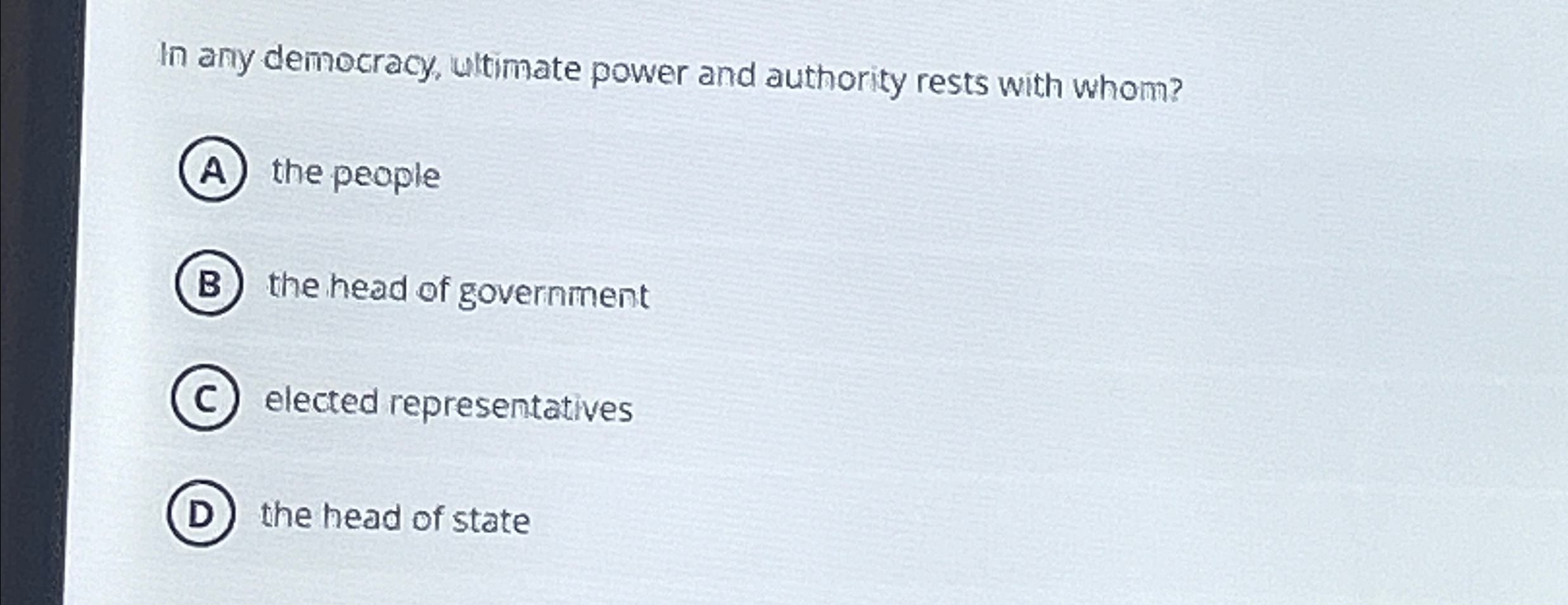 Solved In any democracy, ultimate power and authority rests | Chegg.com