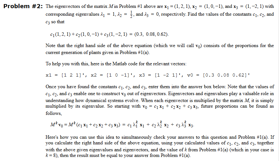 Solved Problem # 2: The eigenvectors of the matrix M ﻿in | Chegg.com