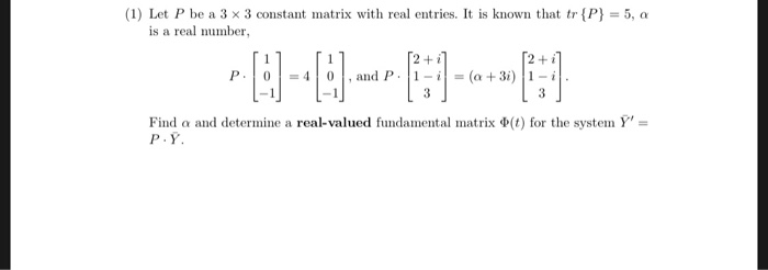 Solved (1) Let P be a 3 x 3 constant matrix with real | Chegg.com
