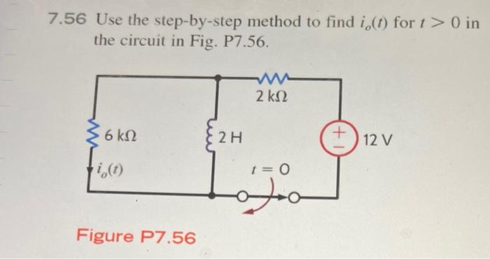 Solved 7.56 Use the step-by-step method to find io(t) for | Chegg.com