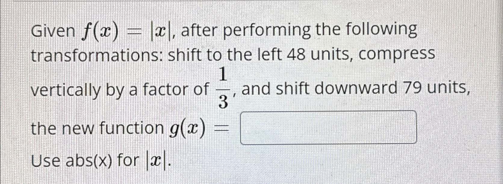 Given f(x)=|x|, ﻿after performing the following | Chegg.com