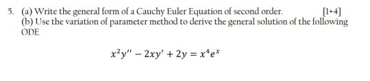 Solved 5. (a) Write the general form of a Cauchy Euler | Chegg.com