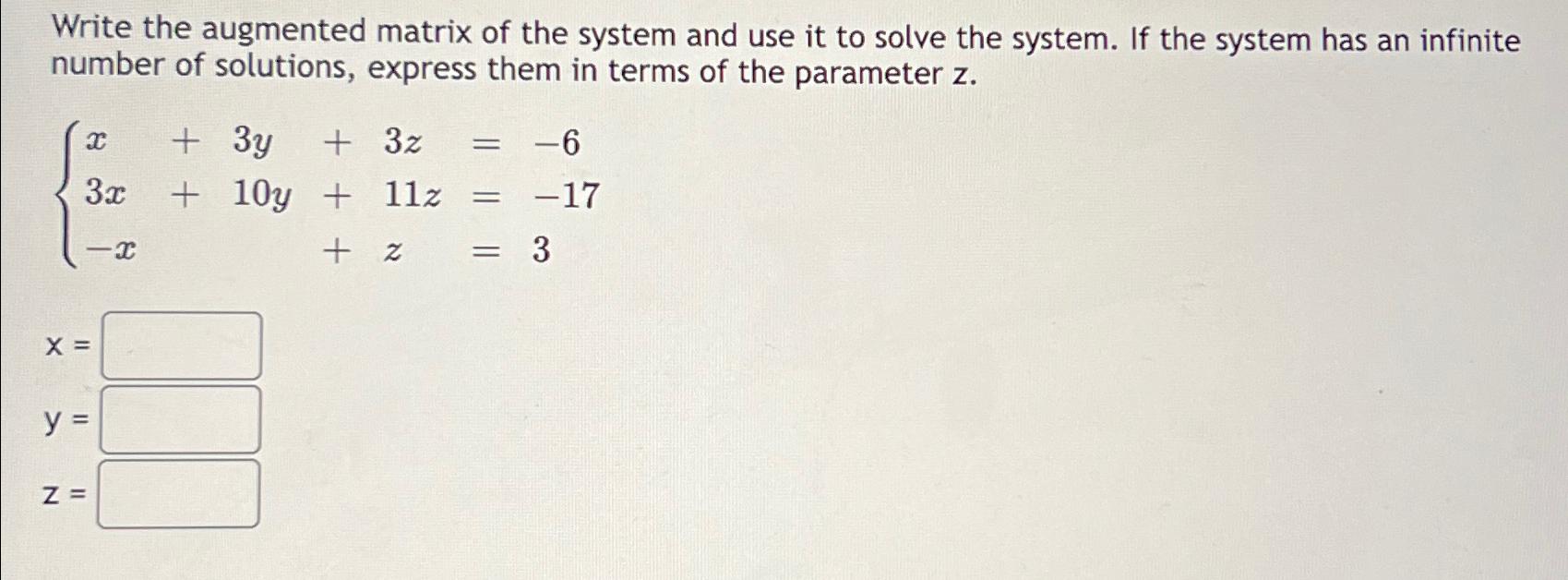 Solved Write the augmented matrix of the system and use it | Chegg.com
