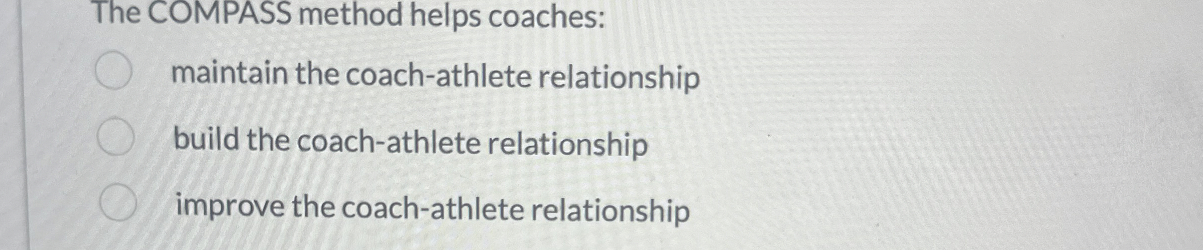 Solved The COMPASS method helps coaches:maintain the | Chegg.com