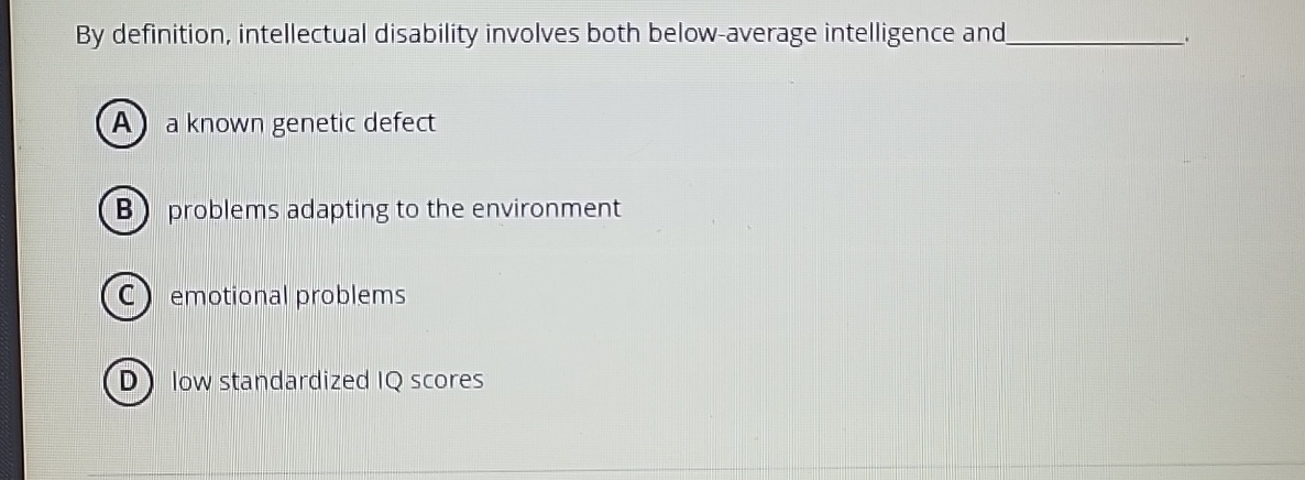 Solved By definition, intellectual disability involves both | Chegg.com