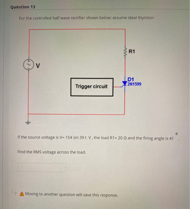 Solved Question 13 For the controlled half wave rectifier | Chegg.com