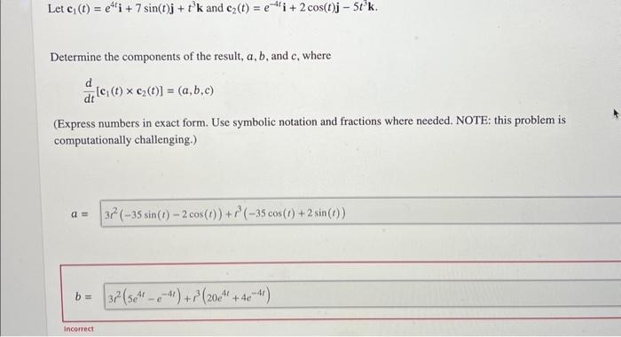 Solved Let c1(t)=e4ti+7sin(t)j+t3k and | Chegg.com