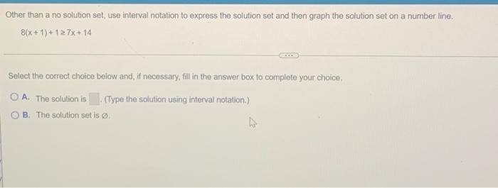Solved Other than a no solution set, use interval notation | Chegg.com