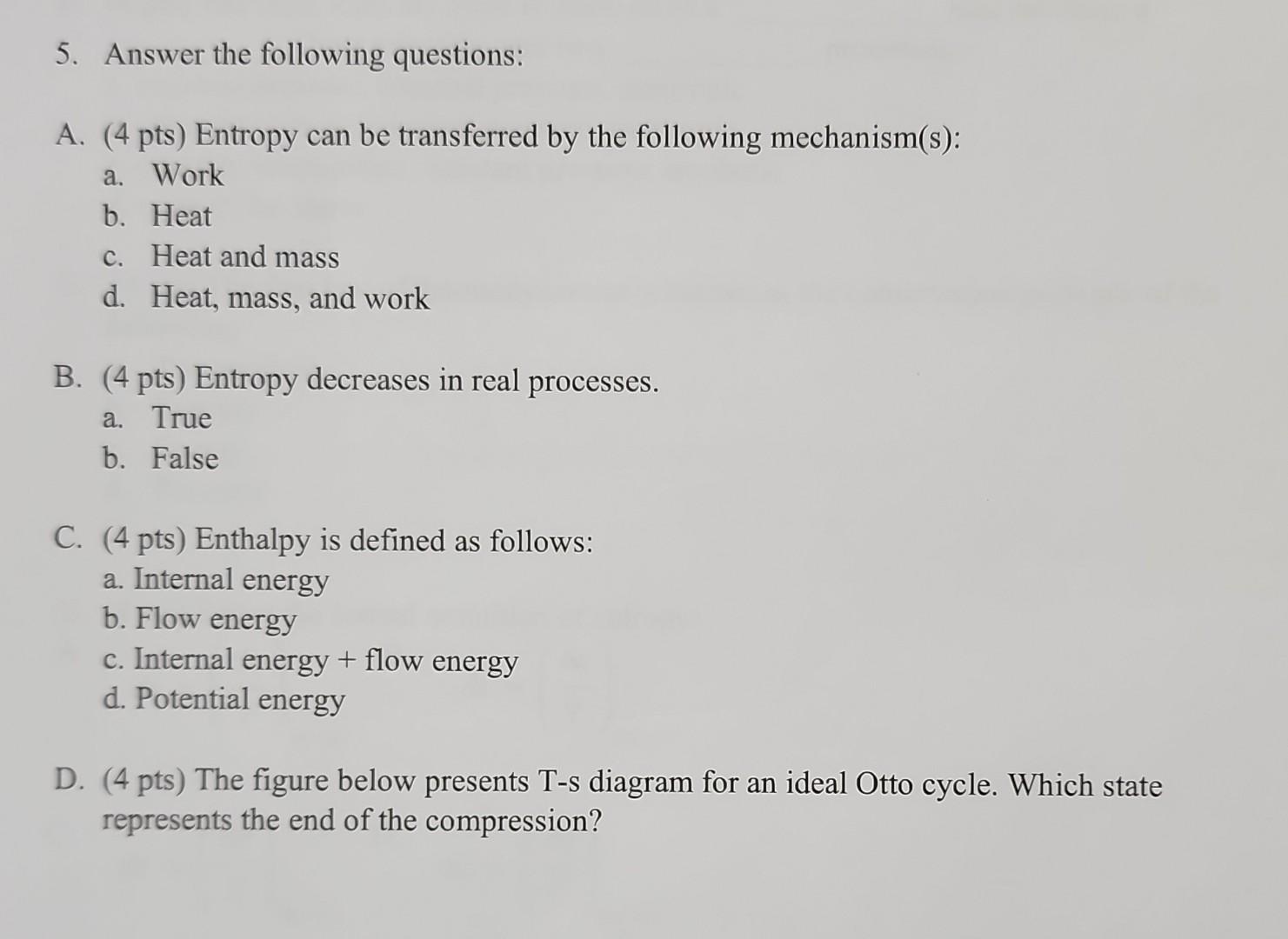 Solved 5. Answer the following questions: A. (4 pts) Entropy | Chegg.com