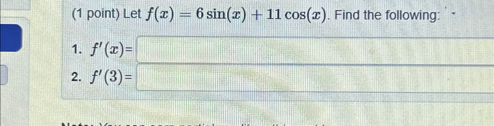 Solved (1 ﻿point) ﻿Let f(x)=6sin(x)+11cos(x). ﻿Find the | Chegg.com
