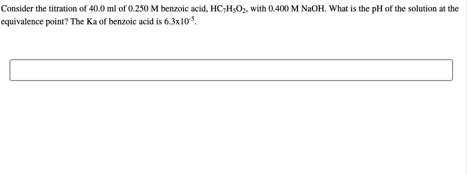 Solved Consider the titration of 40.0ml ﻿of 0.250M ﻿benzoic | Chegg.com