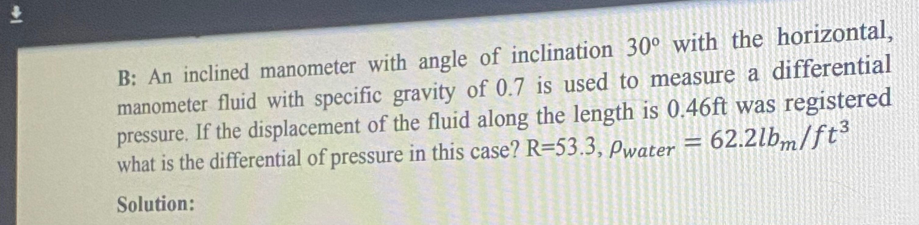 Solved B: An inclined manometer with angle of inclination | Chegg.com